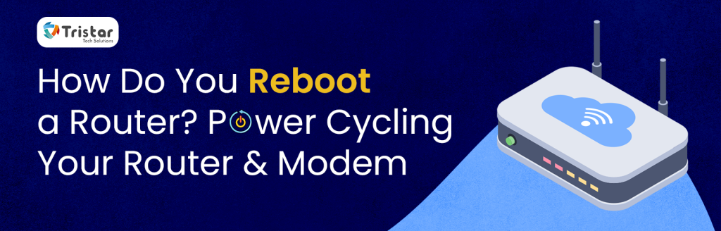 How Do You Reboot a Router? Power Cycling Your Router & Modem